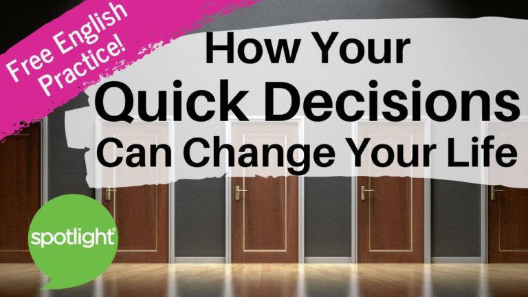 How Your Quick Decisions Can Change Your Life | Wordplay English ...